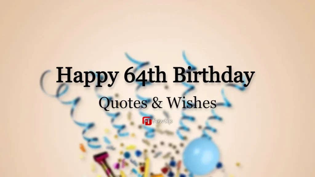 Amusing Happy 64th Birthday Quotes And Wishes For Celebrant Fewtip Amusing Happy 64th Birthday Quotes And Wishes For Celebrant Fewtip